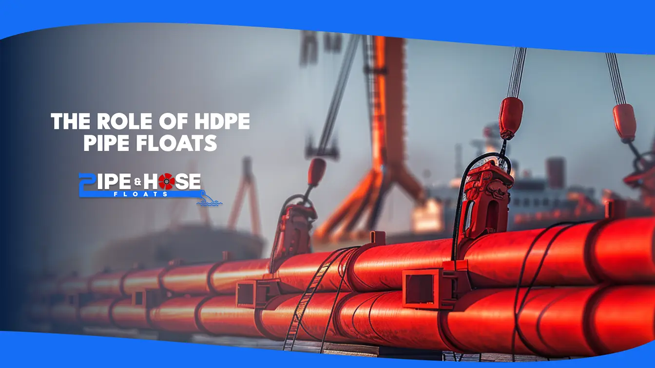 HDPE Pipe Floats and Their Industrial Role