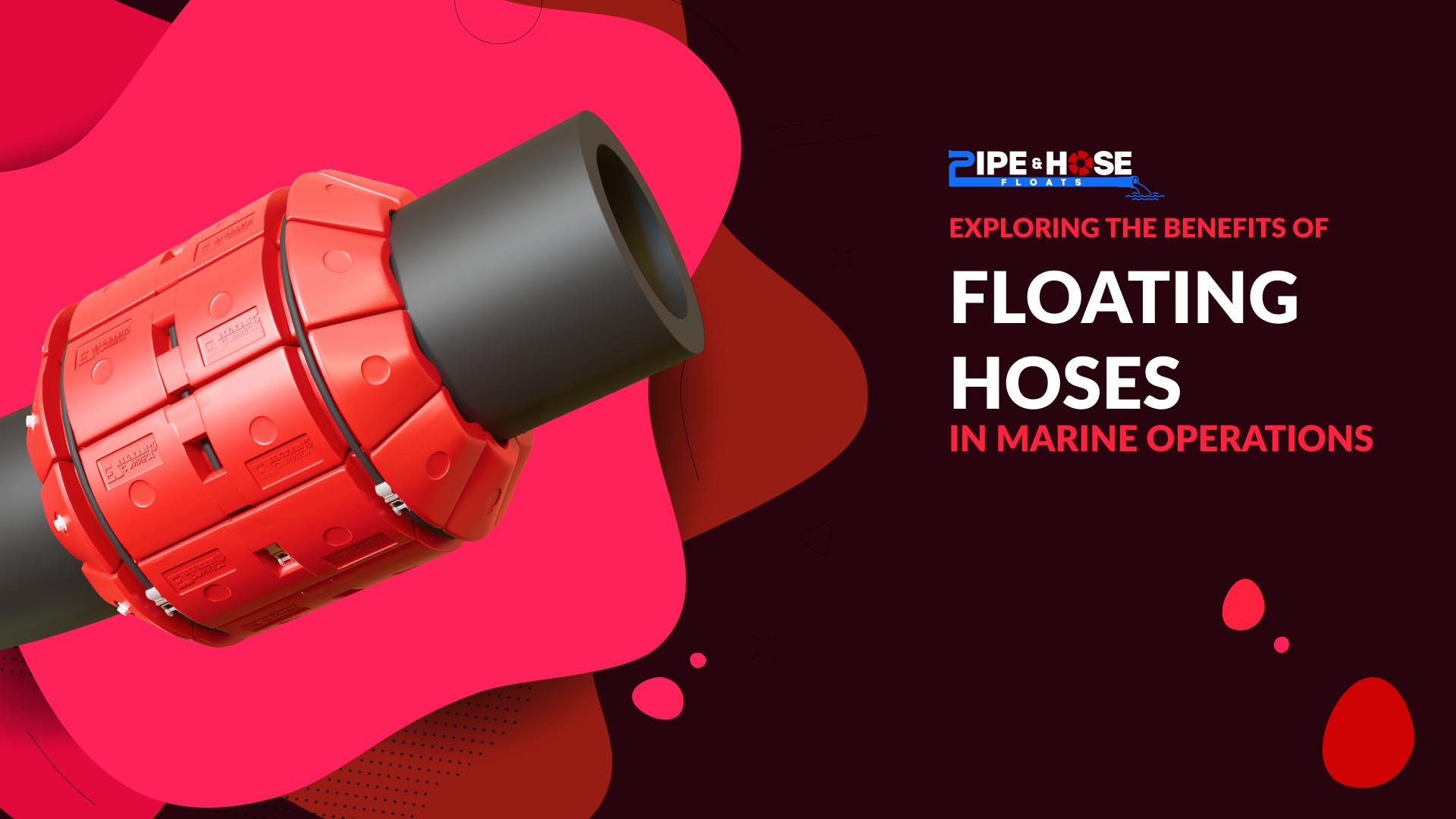 Benefits of Floating Hoses in Marine Operations