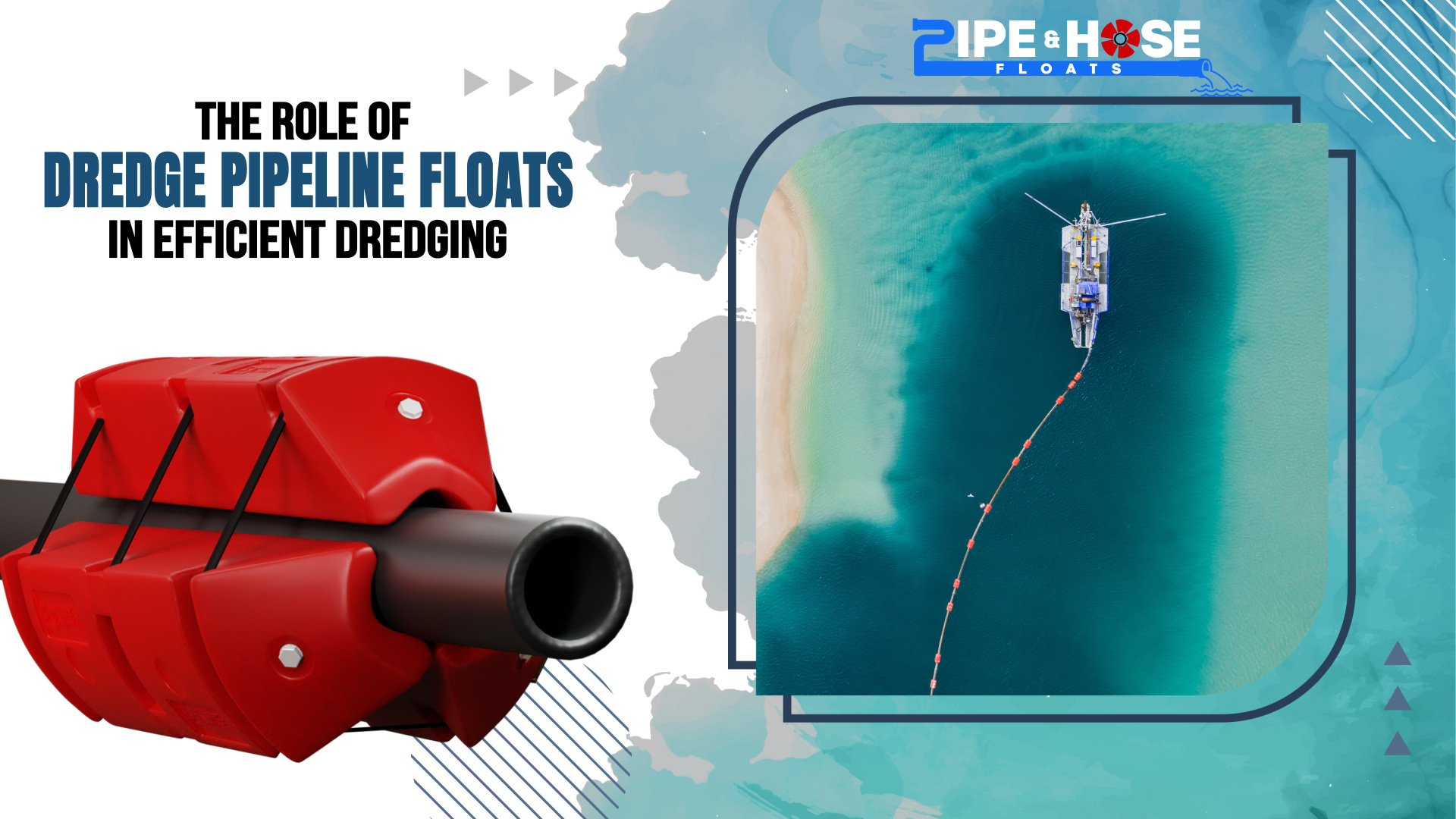 The Role of Dredge Pipeline Floats in Efficient Dredging