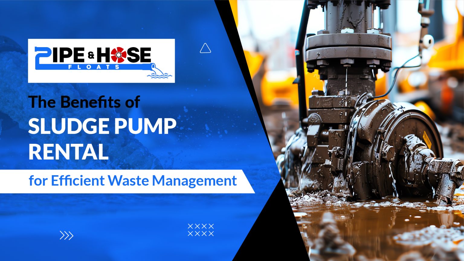 The Benefits of Sludge Pump Rental for Waste Management